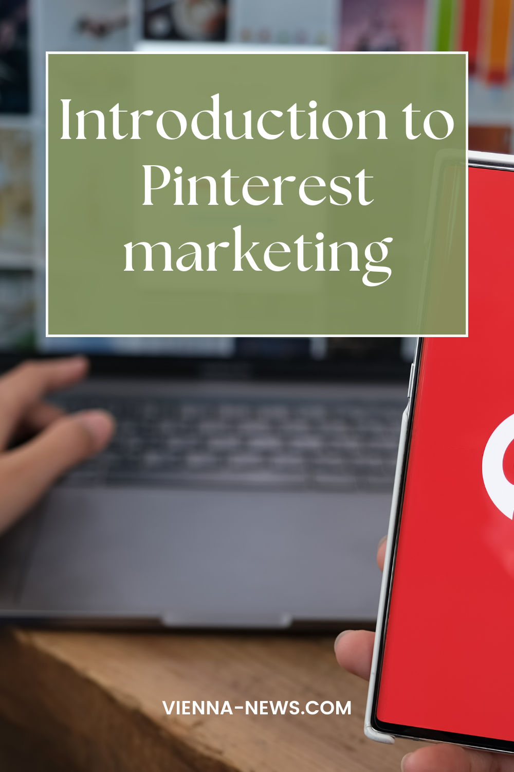 Pinterest Marketing in 2024 - Vienna News
